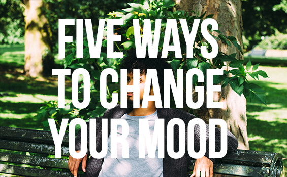 Five Ways to Change Your Mood | The CVM Blog